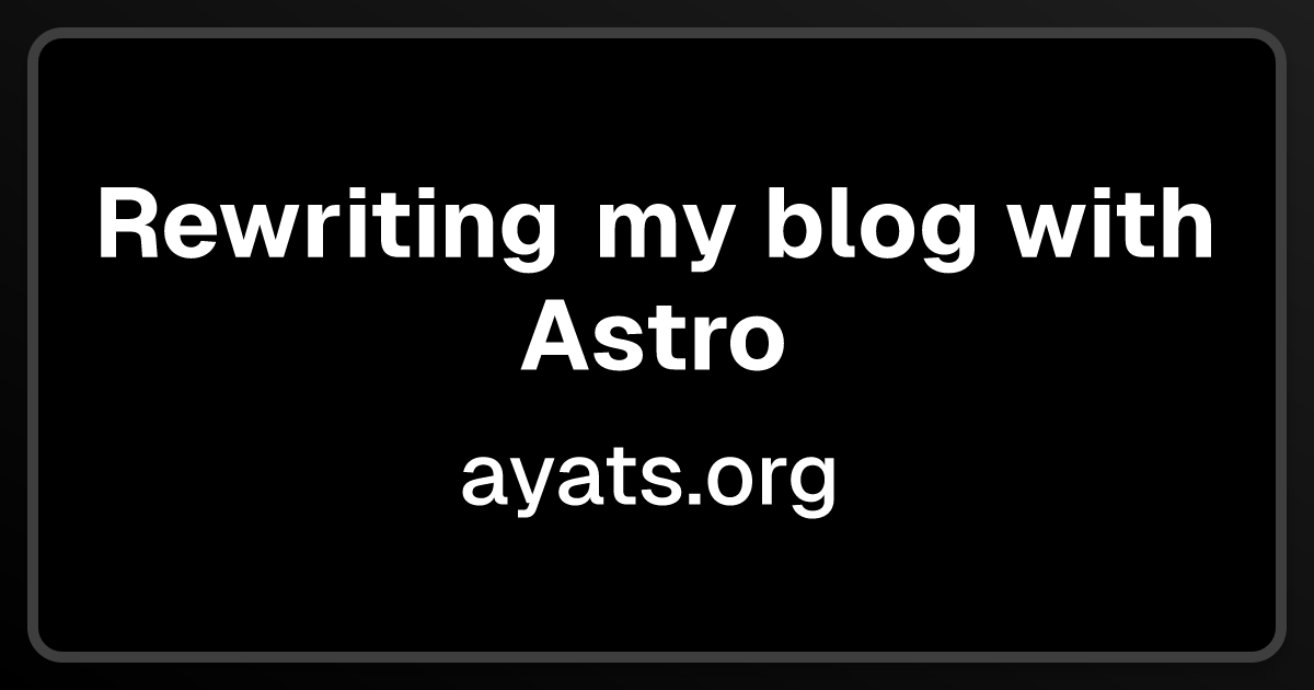 Rewriting my blog with Astro