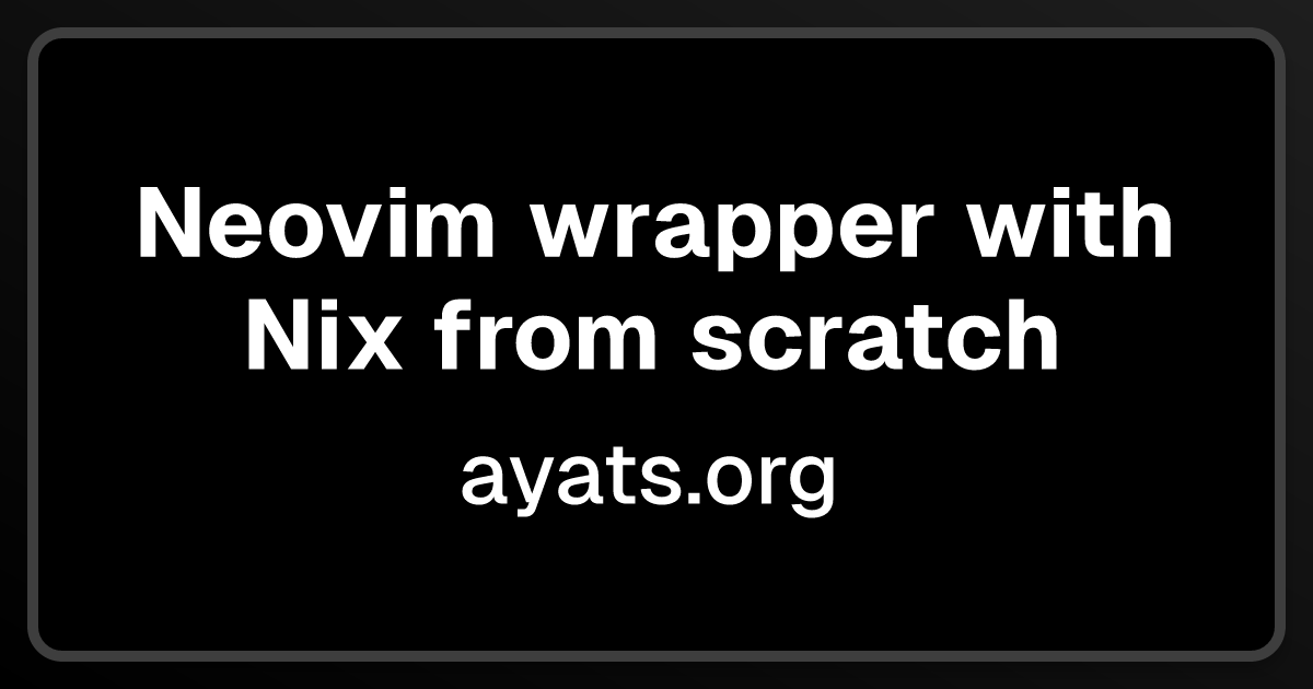 Neovim wrapper with Nix from scratch